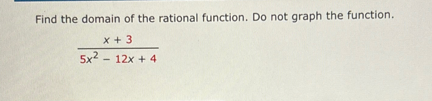 Solved Find the domain of the rational function. Do not | Chegg.com