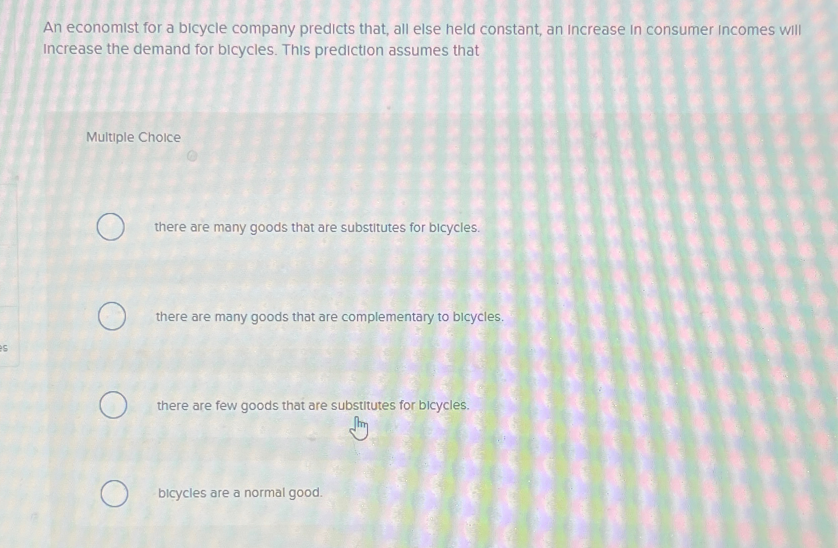 Solved An economist for a bicycle company predicts that, all | Chegg.com