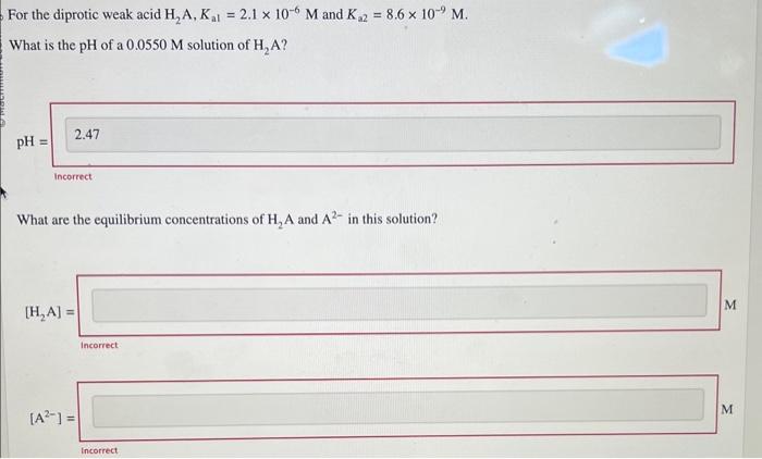 Solved For the diprotic weak acid H2 A,Kal=2.1×10−6M and | Chegg.com