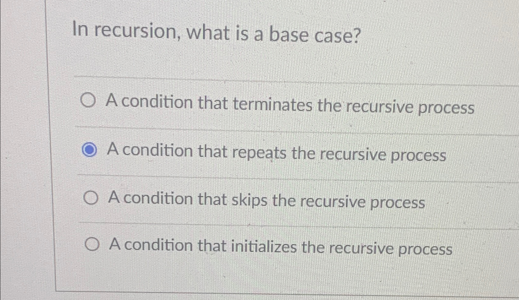 Solved In Recursion What Is A Base Casea Condition That