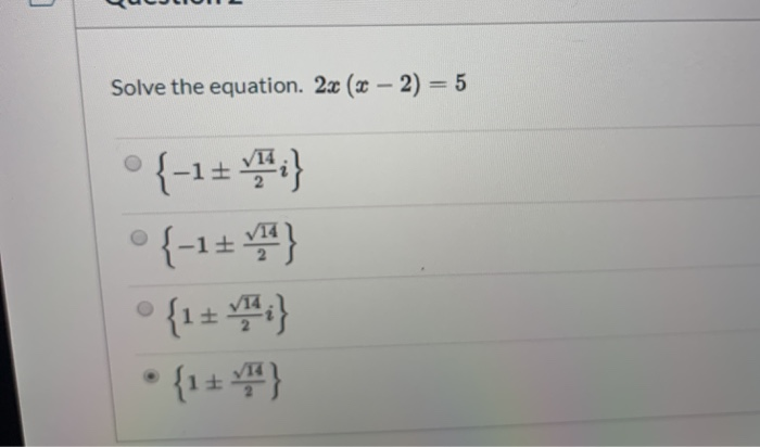 Solved Solve the equation. 2. (x - 2) = 5 {-1 ± 1 i} {-1+*} | Chegg.com
