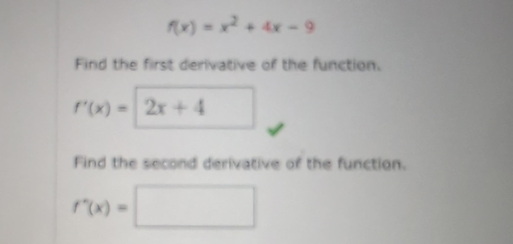 Solved f(x)=x2+4x-9Find the first derivative of the | Chegg.com