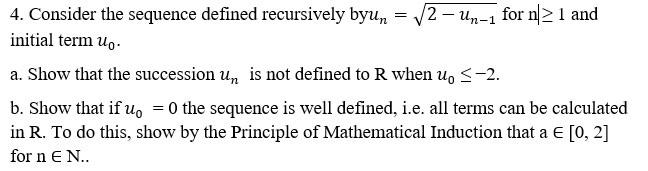 Solved 4. Consider the sequence defined recursively by | Chegg.com