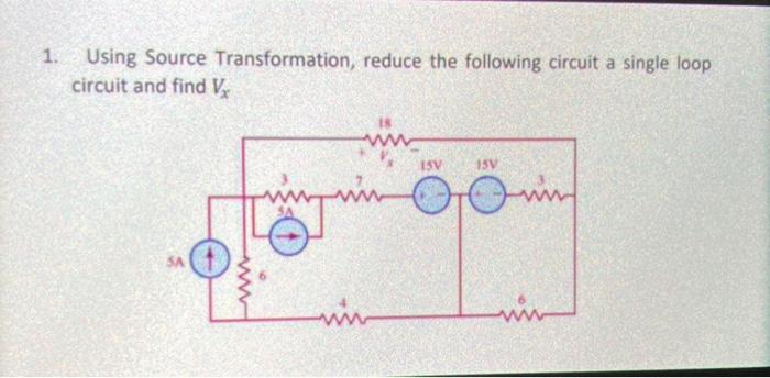 Solved 1. Using Source Transformation, reduce the following | Chegg.com