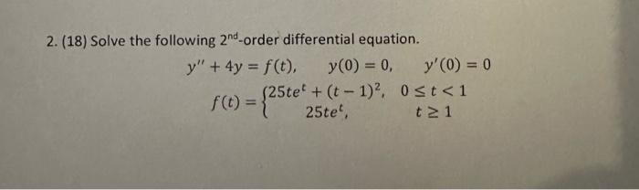 Solved 2. (18) Solve the following 2nd -order differential | Chegg.com