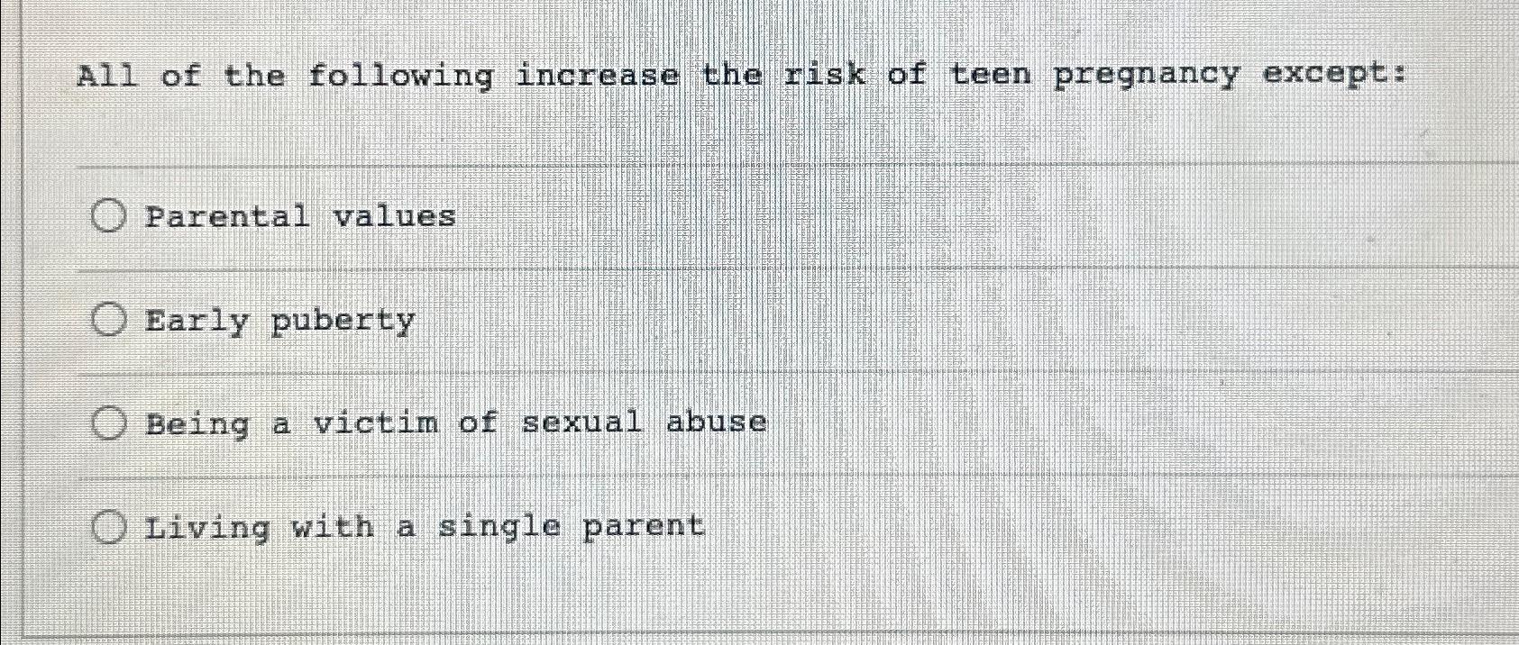 Solved All of the following increase the risk of teen | Chegg.com