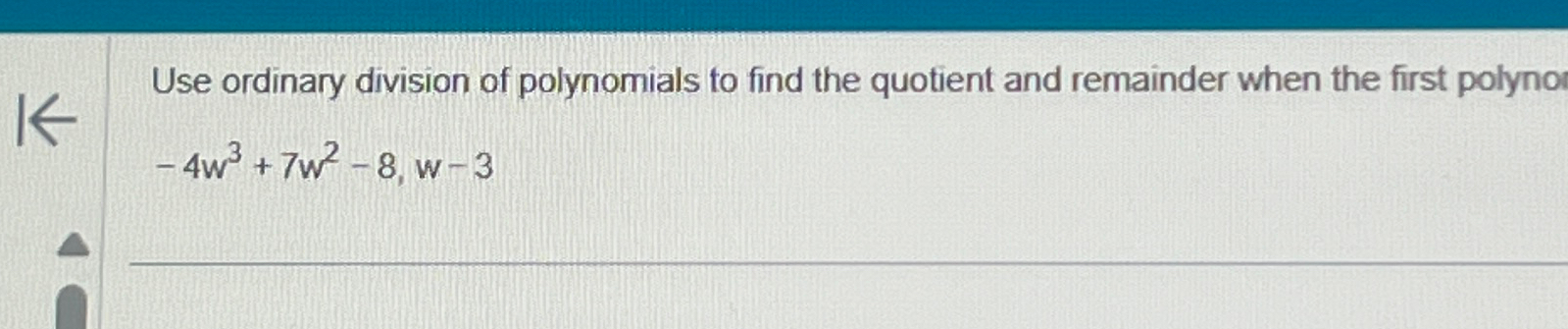Solved Use ordinary division of polynomials to find the | Chegg.com