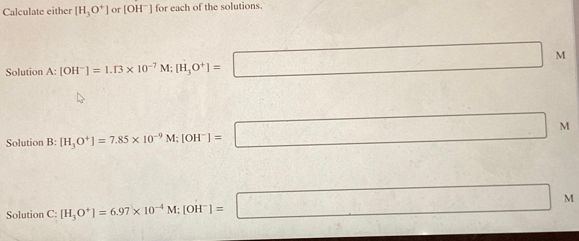 Solved Calculate either H3O+or OH-for each of the | Chegg.com