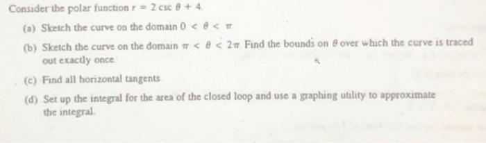 Solved Consider the polar function r=2cscθ+4. (a) Sicetch | Chegg.com