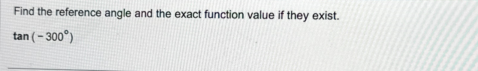 Solved Find the reference angle and the exact function value | Chegg.com