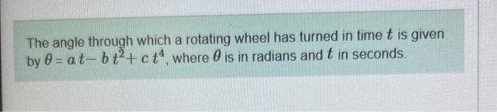 Solved The angle through which a rotating wheel has turned | Chegg.com
