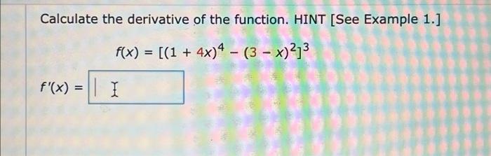 Calculate the derivative of the function. HINT [See | Chegg.com