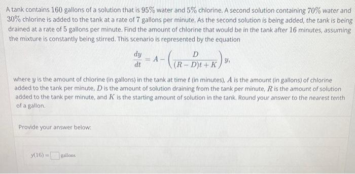 Solved A tank contains 160 gallons of a solution that is 95% | Chegg.com