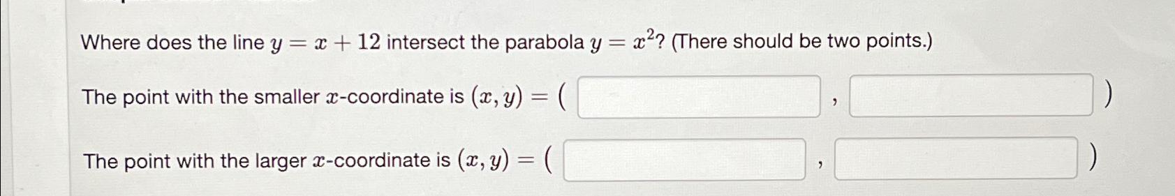 Solved Where does the line y=x+12 ﻿intersect the parabola | Chegg.com