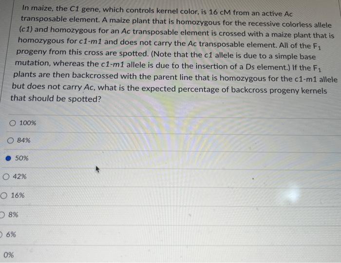 Solved In maize, the C1 gene, which controls kernel color, | Chegg.com