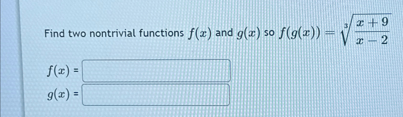 Solved Find two nontrivial functions f(x) ﻿and g(x) ﻿so | Chegg.com
