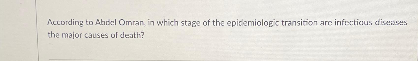 Solved According to Abdel Omran, in which stage of the | Chegg.com
