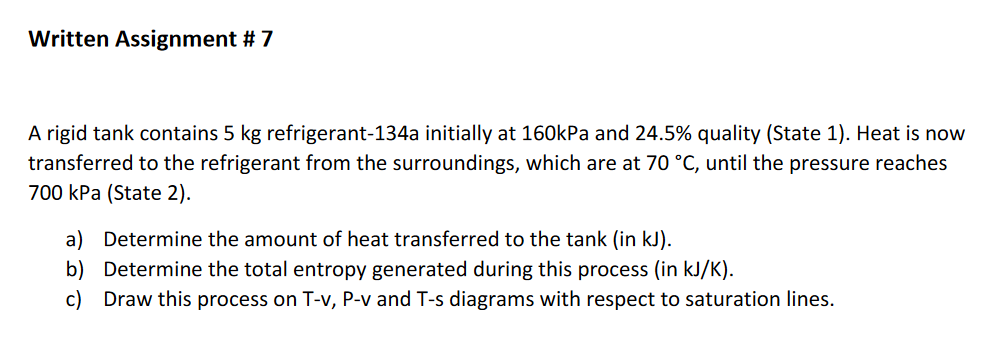 Solved Written Assignment # 7A rigid tank contains 5kg | Chegg.com