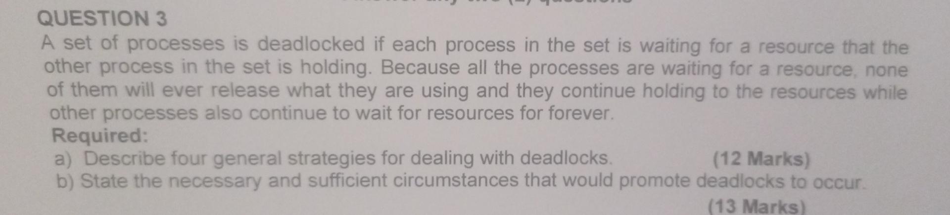 Solved QUESTION 3 A set of processes is deadlocked if each | Chegg.com