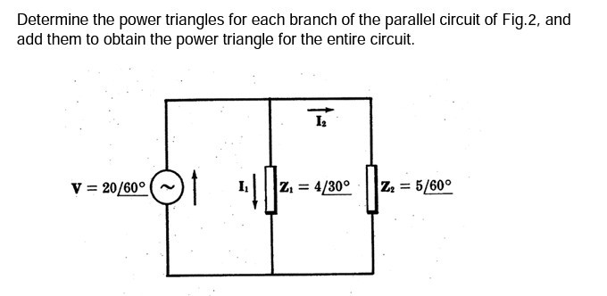 Solved Determine the power triangles for each branch of the | Chegg.com