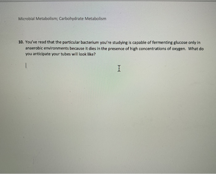 Solved Microbial Metabolism; Carbohydrate Metabolism 10. | Chegg.com