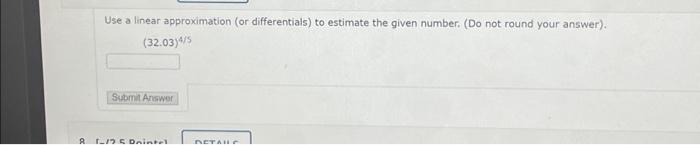 Solved Use A Linear Approximation Or Differentials To