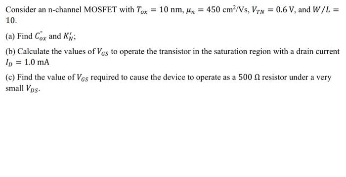 Solved Consider an n-channel MOSFET with Tox = 10 nm, Mn = | Chegg.com