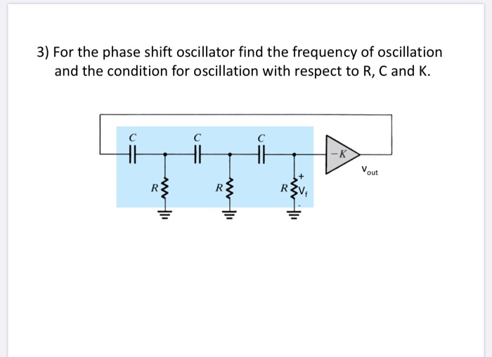 Solved 3) For the phase shift oscillator find the frequency | Chegg.com