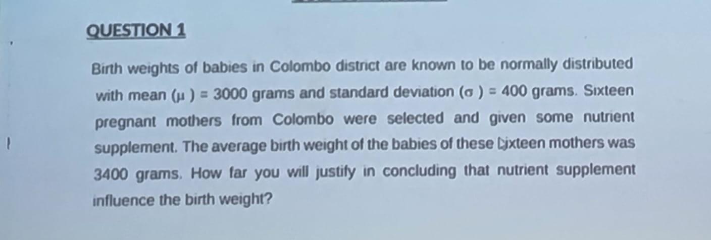 Solved QUESTION1 Birth weights of babies in Colombo district | Chegg.com