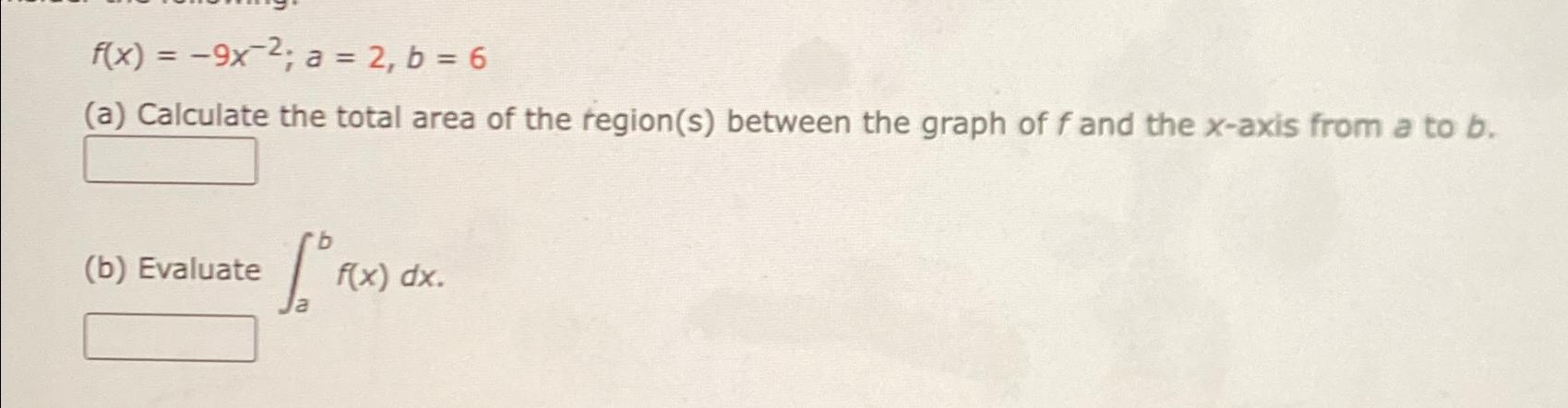 Solved f(x)=-9x-2;a=2,b=6(a) ﻿Calculate the total area of | Chegg.com