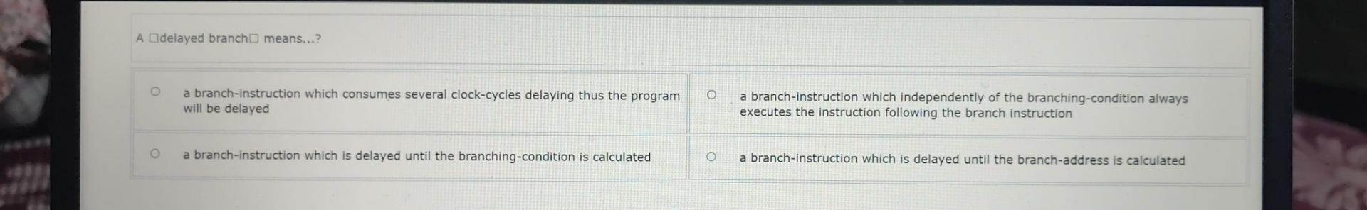 Solved A Ddelayed branch means...?a branch-instruction which | Chegg.com