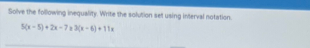 Solved Solve the following inequality. Write the solution | Chegg.com