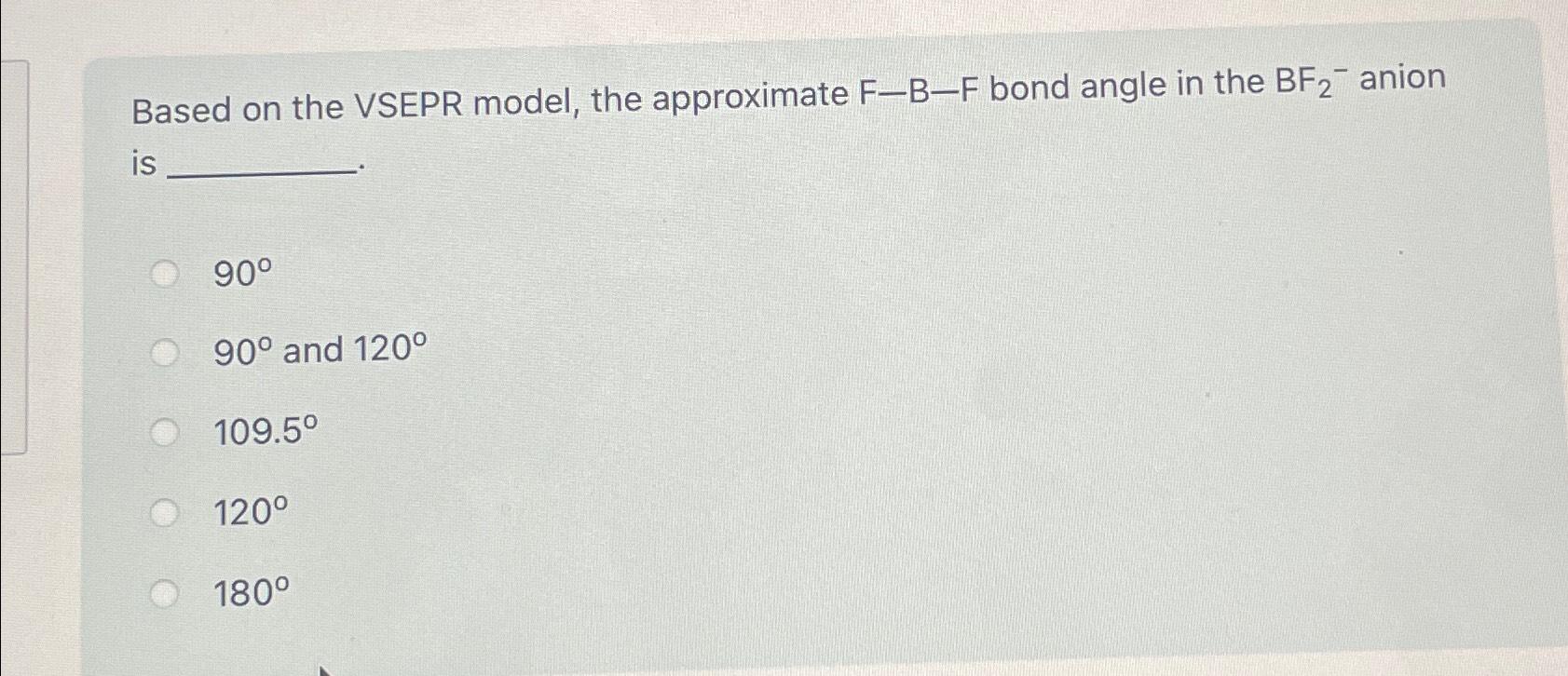 Solved Based on the VSEPR model, the approximate F-B-F ﻿bond | Chegg.com