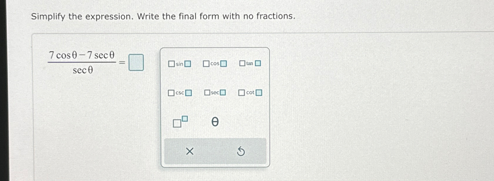 Solved Simplify the expression. Write the final form with no | Chegg.com