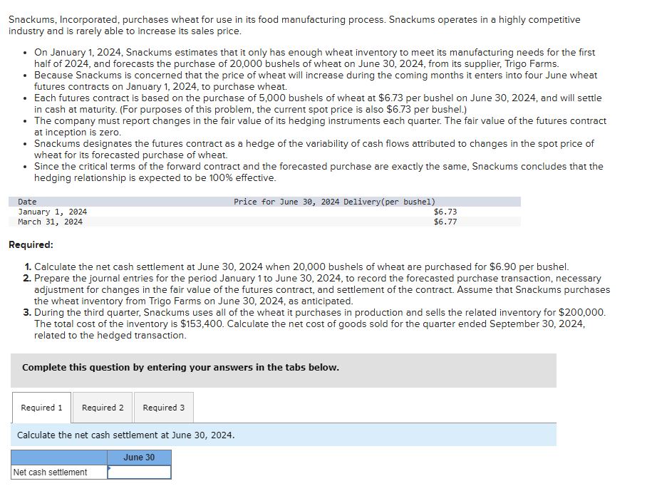Solved Snackums, Incorporated, purchases wheat for use in | Chegg.com