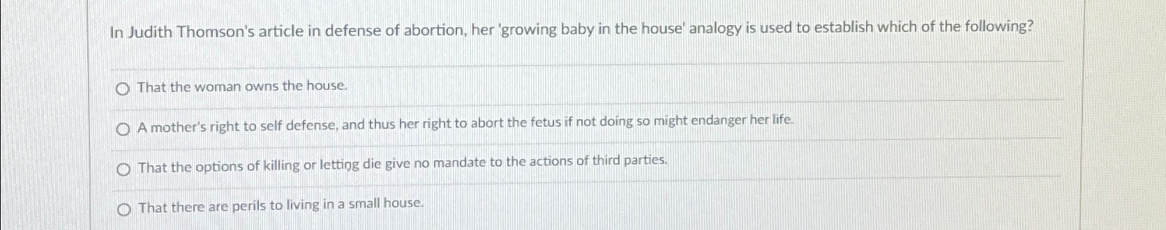 Solved In Judith Thomson's article in defense of abortion, | Chegg.com