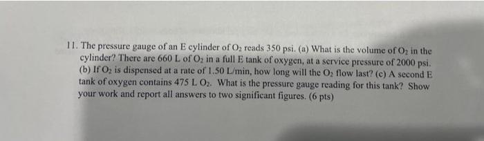 Solved 11. The pressure gauge of an E cylinder of O2 reads | Chegg.com