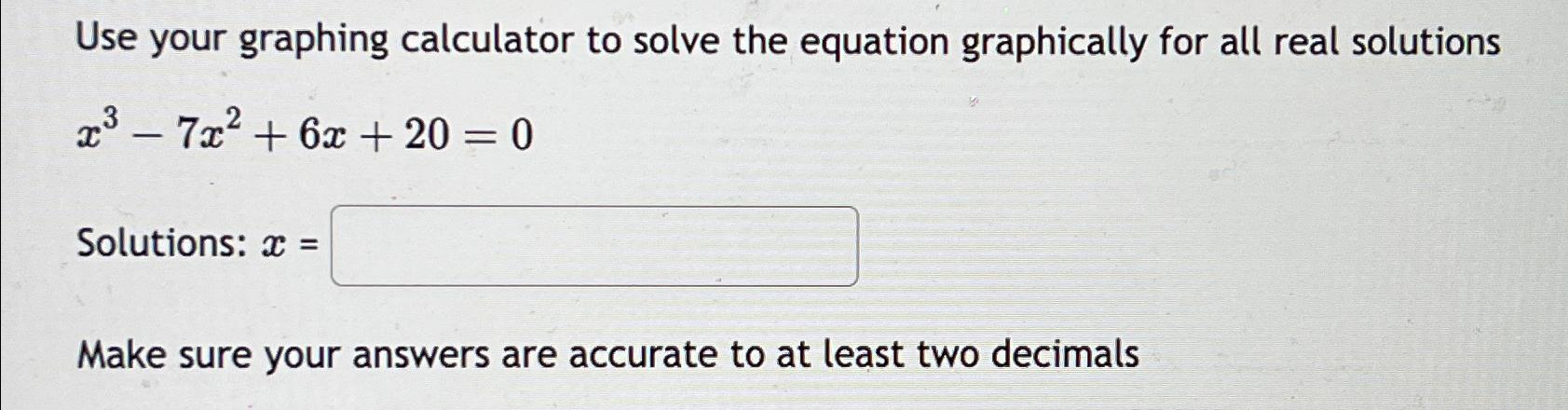 Solved Use your graphing calculator to solve the equation | Chegg.com