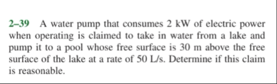Solved 2-39 ﻿A water pump that consumes 2 ﻿kW of electric | Chegg.com