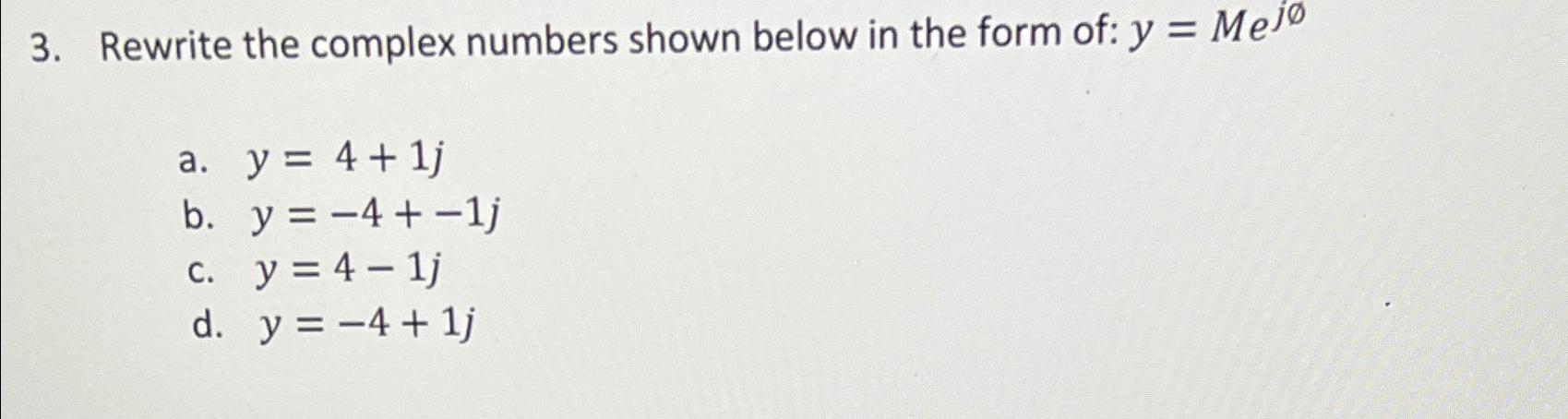 Solved Rewrite the complex numbers shown below in the form | Chegg.com