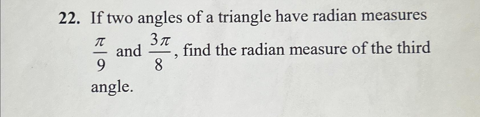 Solved If two angles of a triangle have radian measures π9 | Chegg.com