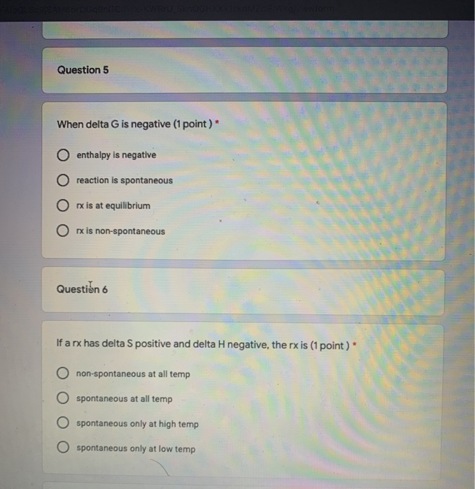 Solved Question 5 When delta G is negative (1 point) * | Chegg.com