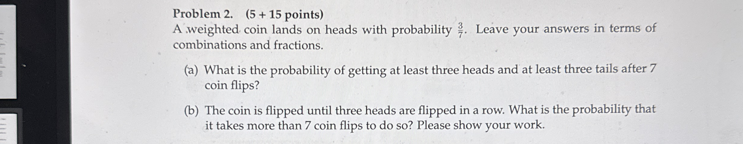 Solved Problem 2. ( 5+15 ﻿points)A weighted coin lands on | Chegg.com