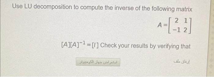 Solved Use LU decomposition to compute the inverse of the | Chegg.com