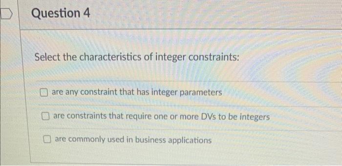 Solved Select the characteristics of integer constraints: | Chegg.com
