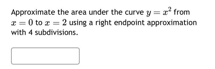Solved Approximate the area under the curve y=x2 from x=0 to | Chegg.com