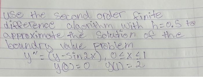 Solved Use The Second Order Finite Difference Algorithm With 