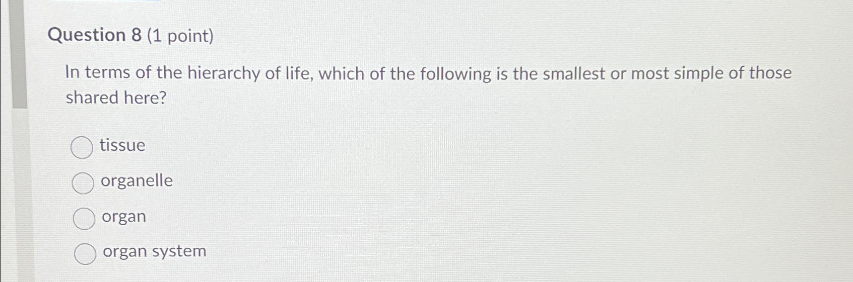 Solved Question 8 (1 ﻿point)In terms of the hierarchy of | Chegg.com