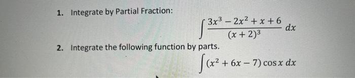Solved 1. Integrate by Partial Fraction: | Chegg.com