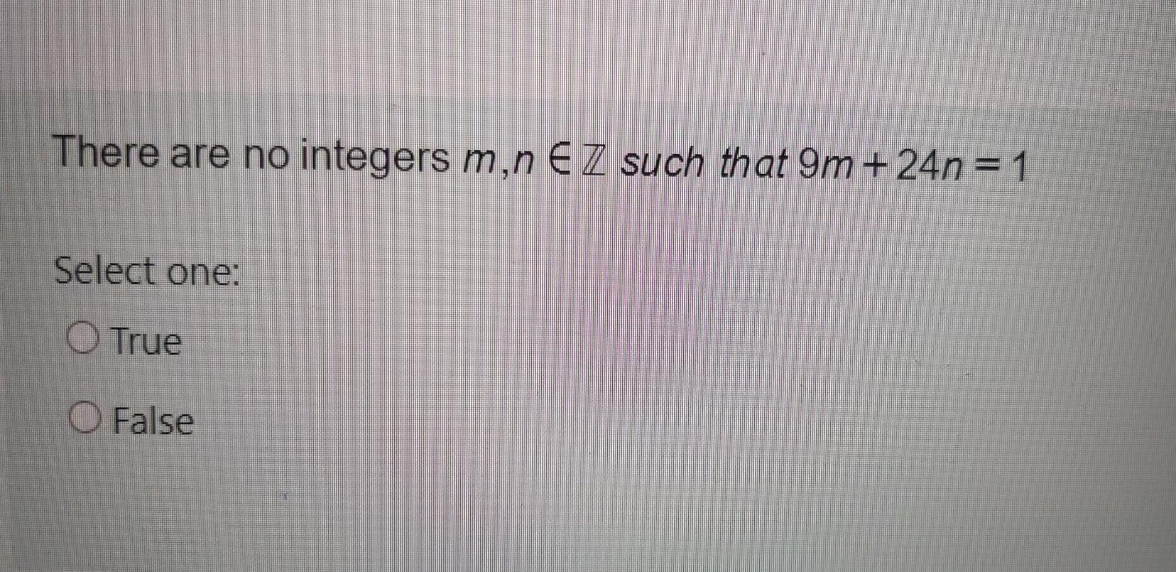 Solved There are no integers m,n EZ such that Im +24n = 1 | Chegg.com